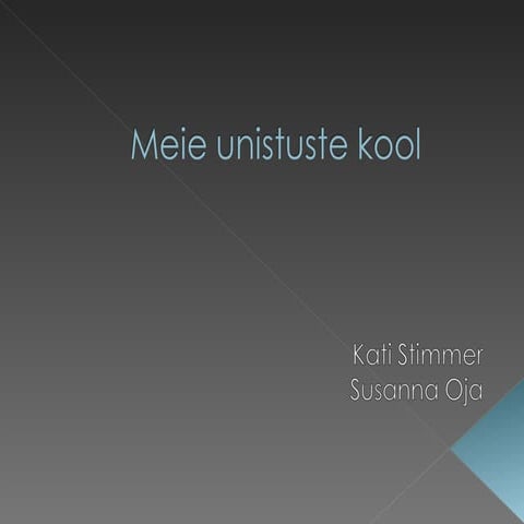 Meie Unistuste Kool | PPT