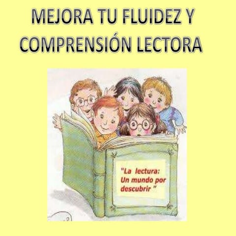 Mejora tu fluidez y comprension lectora | PPTX
