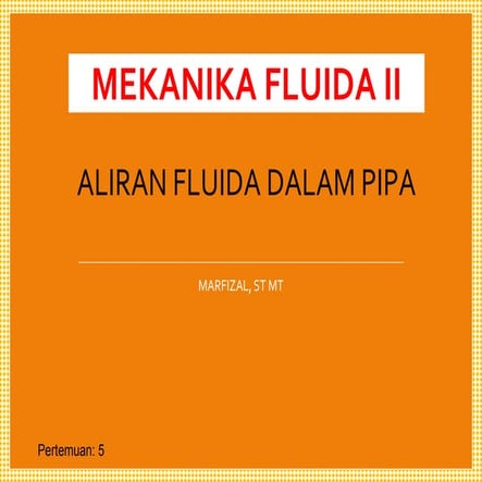 Mekanika fluida 2 pertemuan 5 okk | PPT