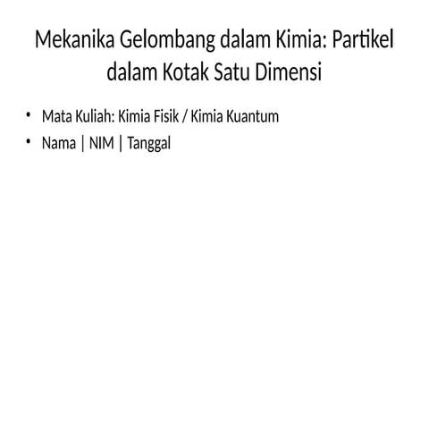 Mekanika_Gelombang_Kimia_Partikel_dalam_Kotak.pptx