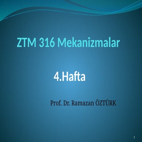 MEKANIZMALAR TEKNİĞİ SUNUMU 4.Hafta.pptx