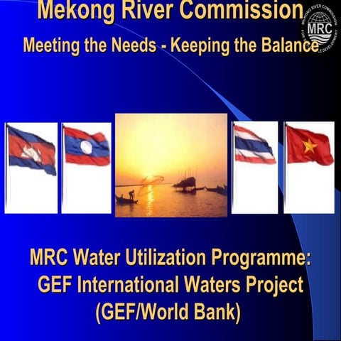 Mekong River Commission Meeting the Needs - Keeping the Balance .pptt