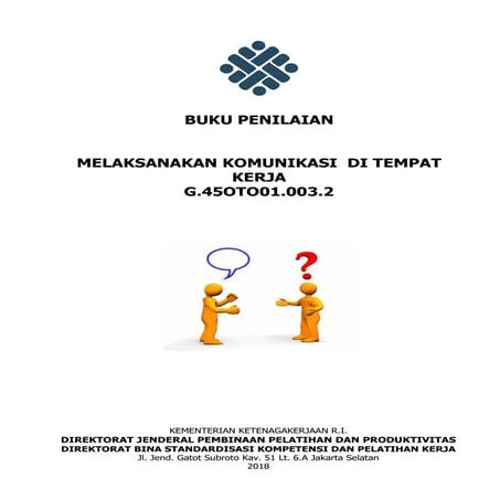 Melaksanakan komunikasi di tempat kerja G45OTO01.003.2 - BUKU PENILAIAN ...