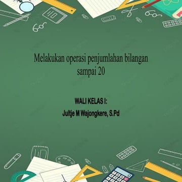 Melakukan operasi penjumlahan bilangan sampai 20 Jultje.pptx