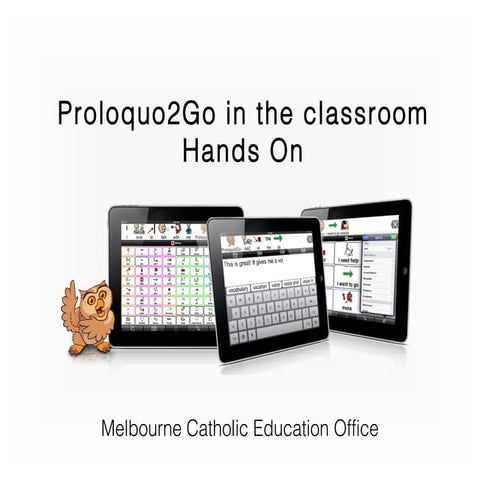 Proloquo2Go Hands On Melbourne CEO | PPT