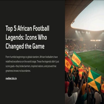 Top 5 African Football Legends: Icons Who Changed the Game | PDF