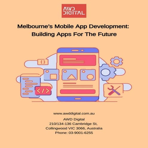 Melbourne's Mobile App Development: Building Apps for the Future | PDF