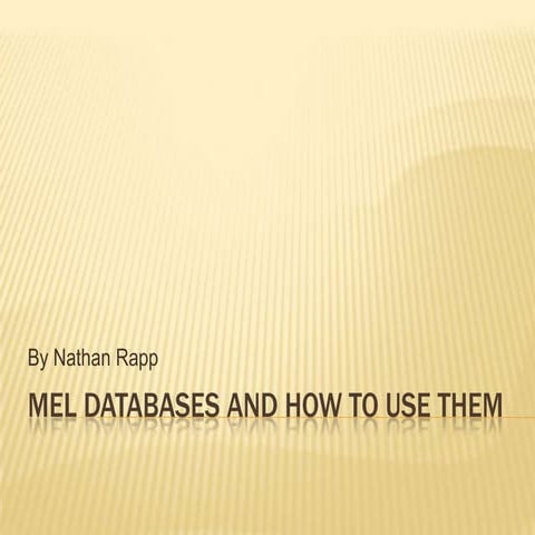 Mel databases and how to use them | PPTX