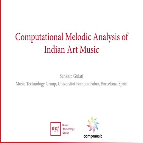 Computational Melodic Analysis of Indian Art Music | PPT