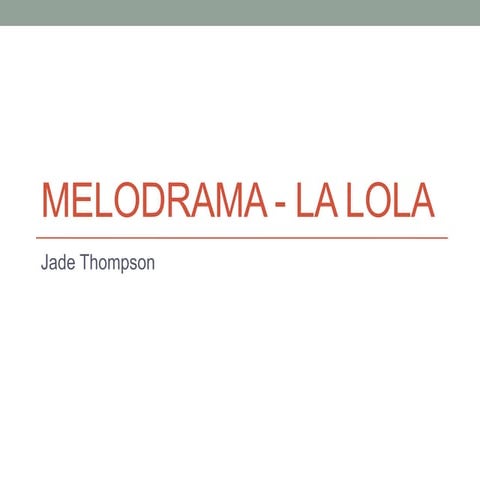 Melodrama - La Lola | PPT