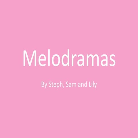 Melodramas | PPTX | Soap Opera | Genres