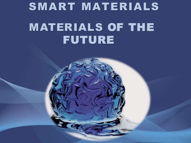 Smart materials.. smart ppt | PPT | Technology Industry | Industries