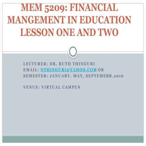MEM 5209 FINANCIAL MANAGEMENT IN EDUCATION LESSON ONE AND TWO VC-1.pptx