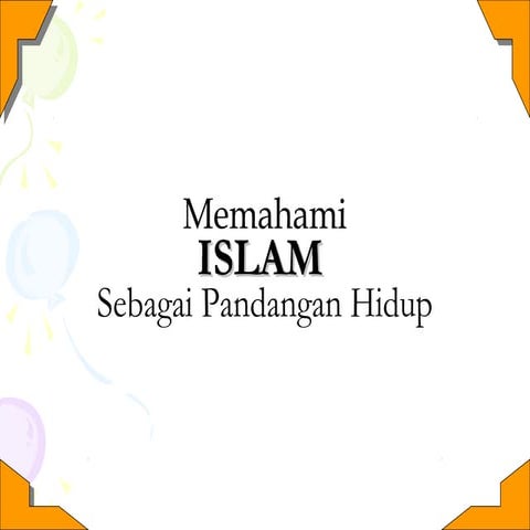 Memahami islam sbg worldview | PPT