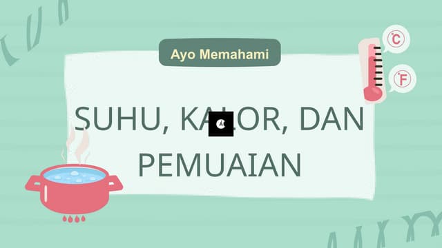 BAB 3 IPA SMP Kelas 7 - Suhu Kalor dan Pemuaian.pptx