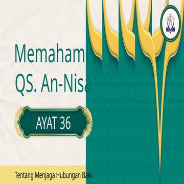 memahami q.s an-nisa ayat 36 tentang menjaga hubungan baik.pptx