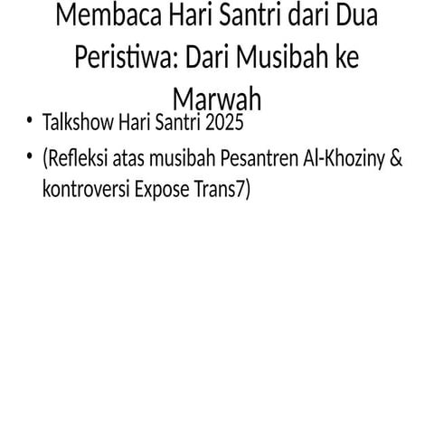 Membaca_Hari_Santri_dari_Dua_Perisitiwa_Dari_Musibah_ke_Marwah.pptx