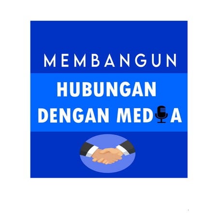 Membangun hubungan dengan media (media relations) | DOCX
