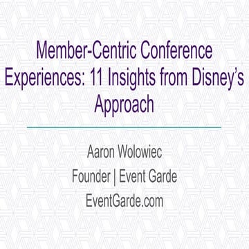 Member-Centric Conference Experiences: 11 Insights from Disney’s ...