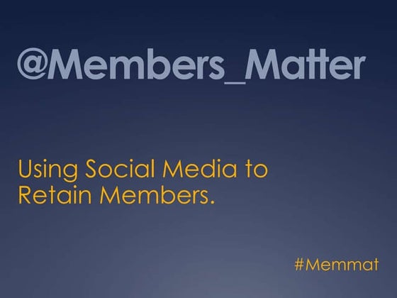 Members_matter presentations