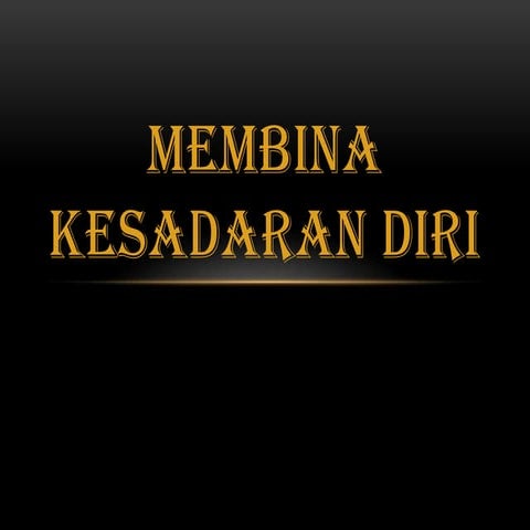 Membina kesadaran diri | PPTX