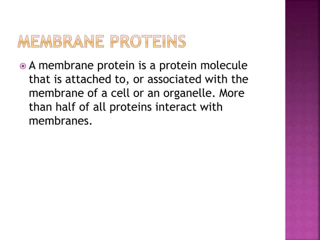 Membrane proteins | PPTX
