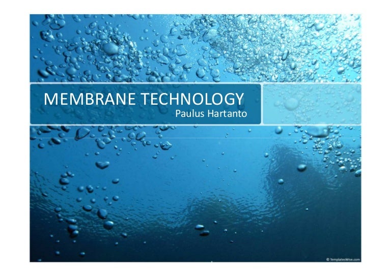 Membrane technology