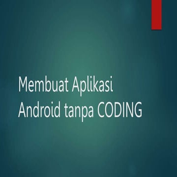 Membuat Aplikasi Android tanpa CODING.pptx