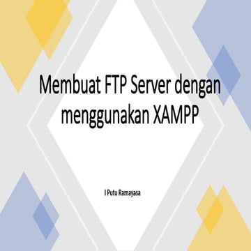 Membuat FTP Server dengan menggunakan XAMPP.pptx
