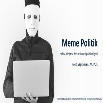 Meme politik : Isolasi, Ekspresi dan resistensi politik digital | PPT