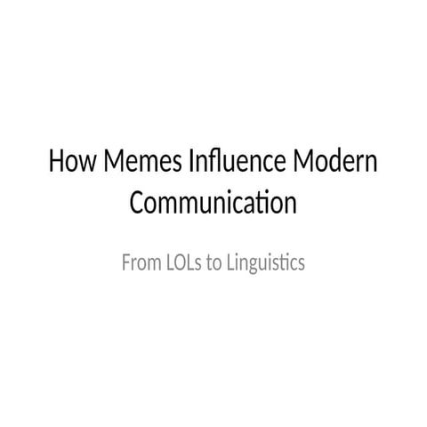 Memes and communication modern.uhhhhhhhh | PPTX