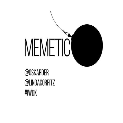 Memevertising by Memetic - Internet Week Denmark | PDF