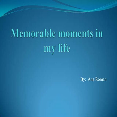 Memorable moments in my life | PPTX