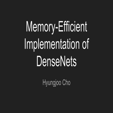 Memory efficient implementation of dense nets | PPT