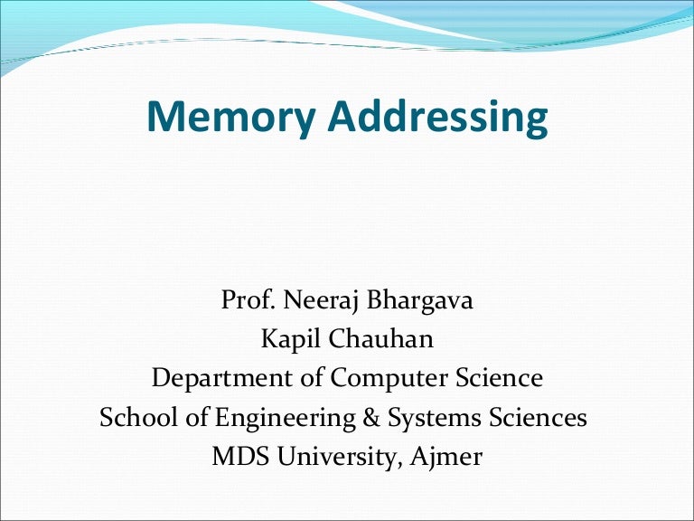 Memory Addressing Memory Addressing