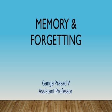 Memory & Forgetting, Post Basic BSc Nursing | PPT
