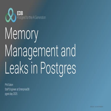 Memory Management and Leaks in Postgres from pgext.day 2025 | PDF