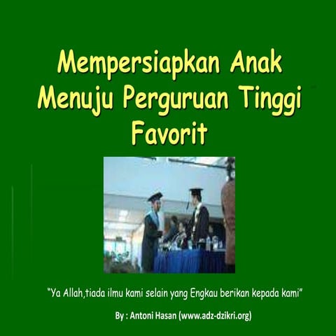 Mempersiapkan Anak menuju Perguruan Tinggi Favorit | PPT