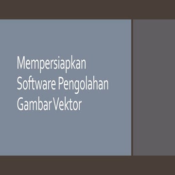 Mempersiapkan software pengolahan gambar vektor-michael rio | PPTX