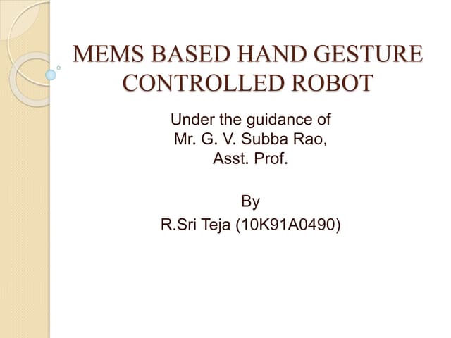 Mems Based Hand Gesture Controlled Robot Pptx Robotics Technology