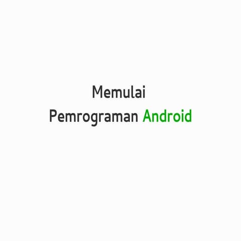 Memulai Pemrograman Android | PPT
