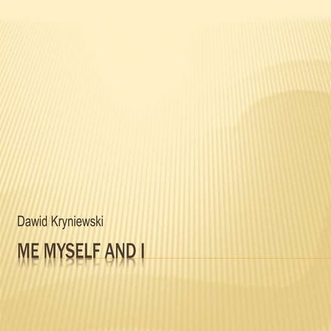 Me myself and I | PPTX