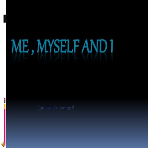 Me , myself and i | PPTX