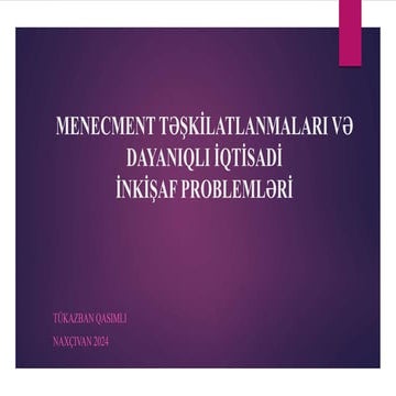 MENECMENT TƏŞKİLATLANMALARI VƏ DAYANIQLİ İQTİSADİ.pptx
