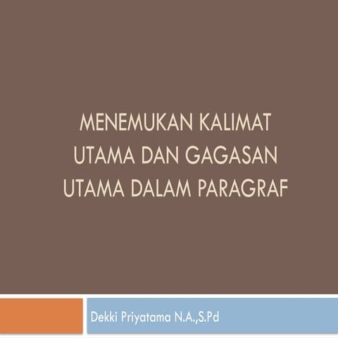 Menemukan kalimat utama dan gagasan utama dalam paragraf.pptx