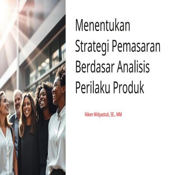 Menentukan-Strategi-Pemasaran-Berdasar-Analisis-Perilaku-Produk_18 Nov 2024.ppt