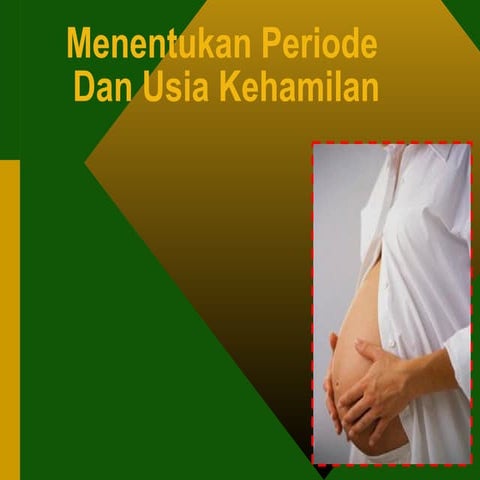 PPT MENENTUKAN PERIODE DAN USIA KEHAMILAN | PPT