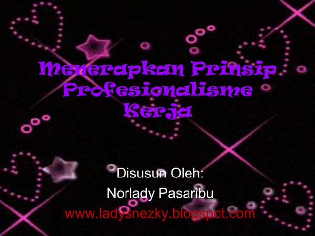 Menerapkan Prinsip Profesional Kerja | PPT Menerapkan Prinsip Profesional Kerja | PPT