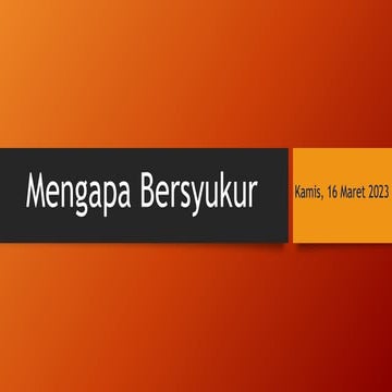 Mengapa Bersyukur ( Kamis, 16 Maret 2023).pptx