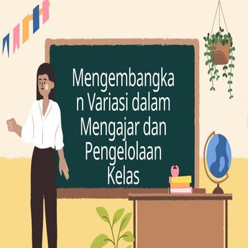 Mengembangkan variasi dalam mengajar dan Pengelolaan Kelas.pptx